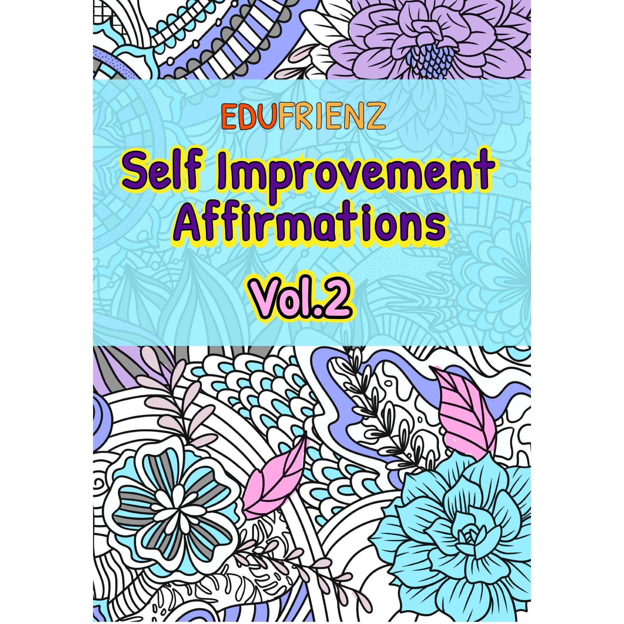 Edufrienz 99 Printable Mandala Colouring Pages Vol. 2: Self-Improvement ...